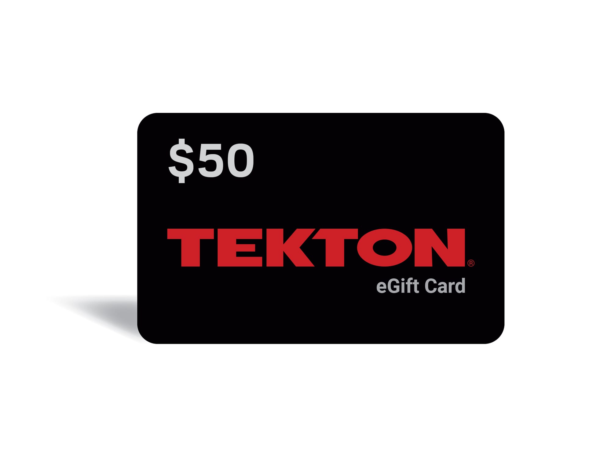$50 eGift Card | TEKTON | GFT10050